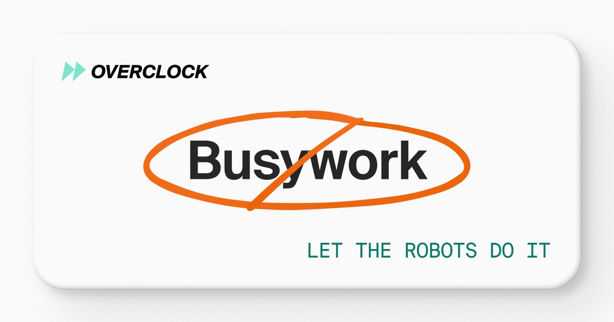 Overclock | AI Agents to Automate Marketing Busywork